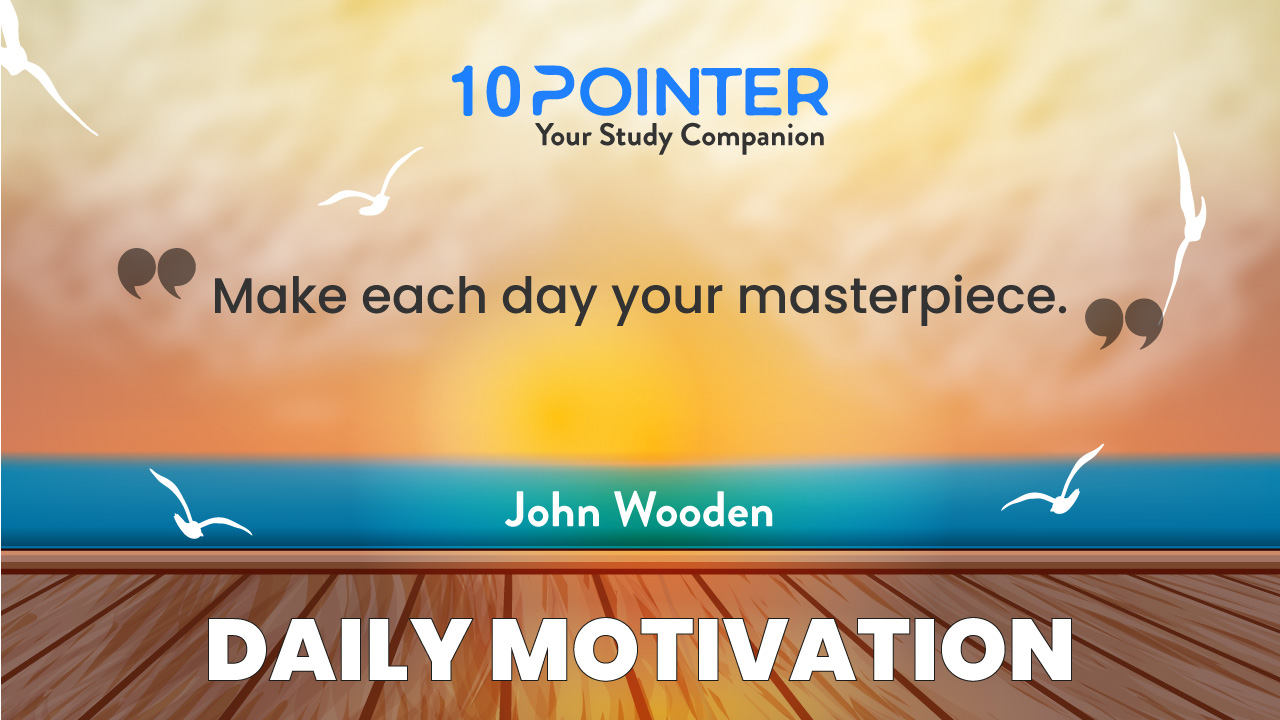 Daily Motivation - Make each day your masterpiece.